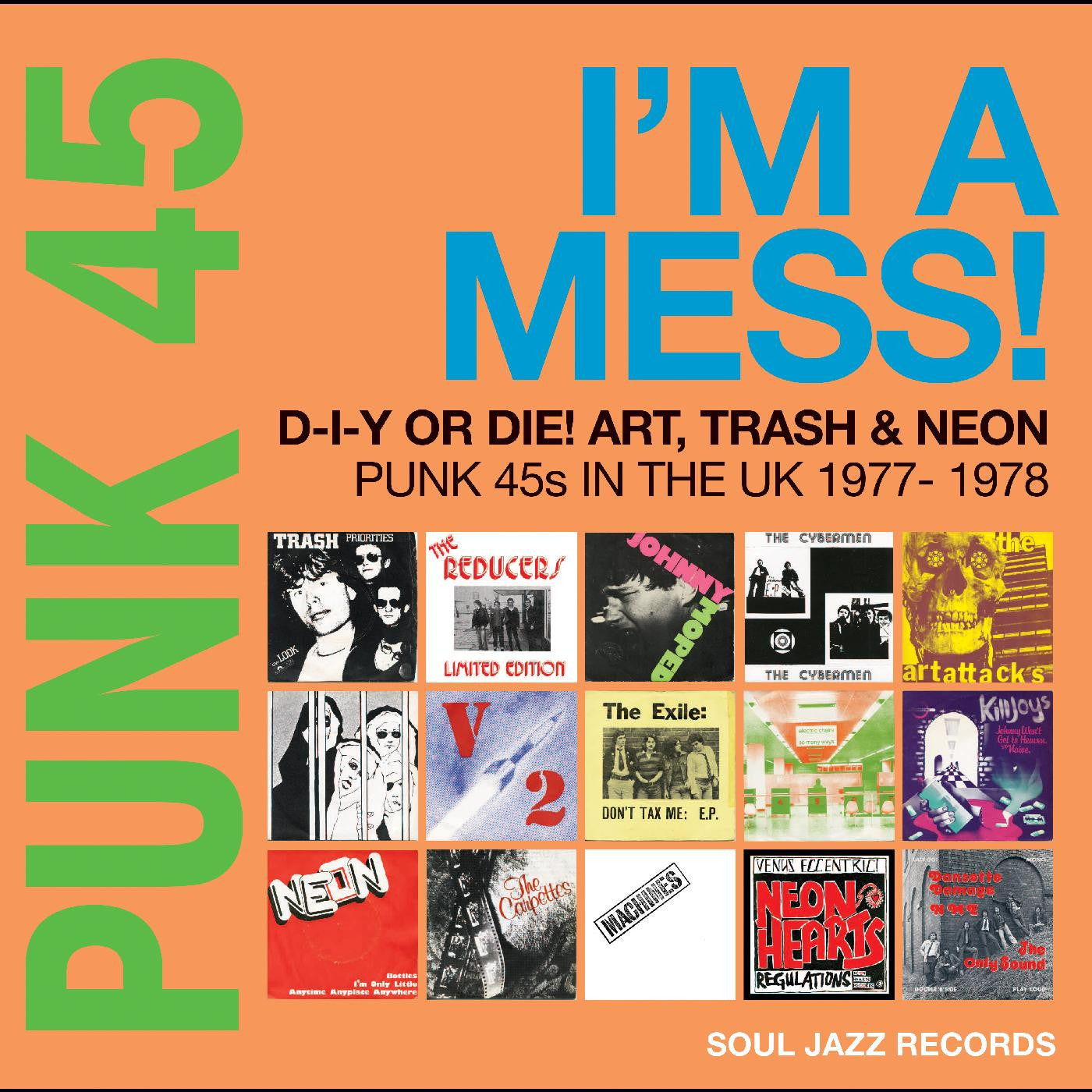 Soul Jazz Records presents - PUNK 45: I’m A Mess! D-I-Y Or Die! Art, T ...